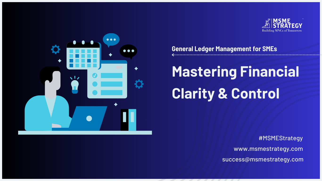 General Ledger Management for SMEs: Mastering Financial Clarity and ...